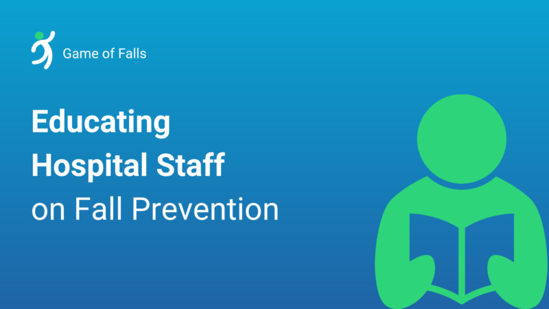 Educating Hospital Staff on Fall Prevention | Game Of Falls