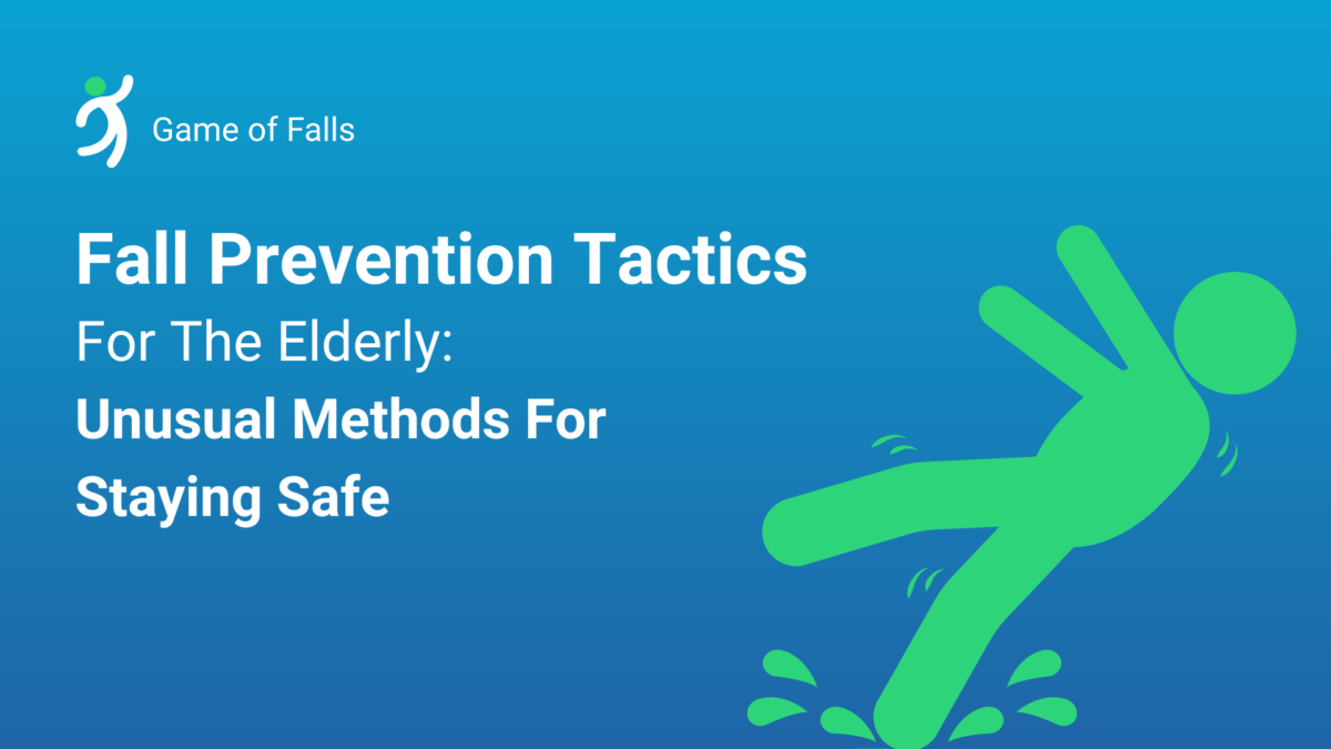 Unconventional Fall prevention for the elderly | Game Of Falls